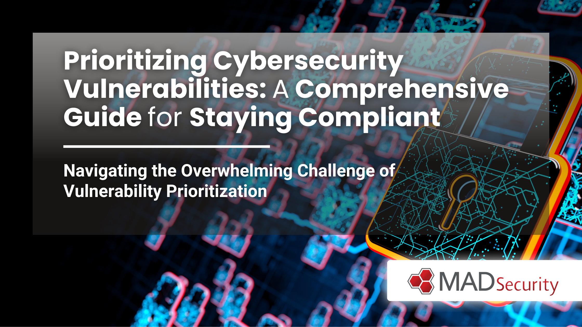 Prioritizing Cybersecurity Vulnerabilities: A Comprehensive Guide for Staying Compliant with ...
